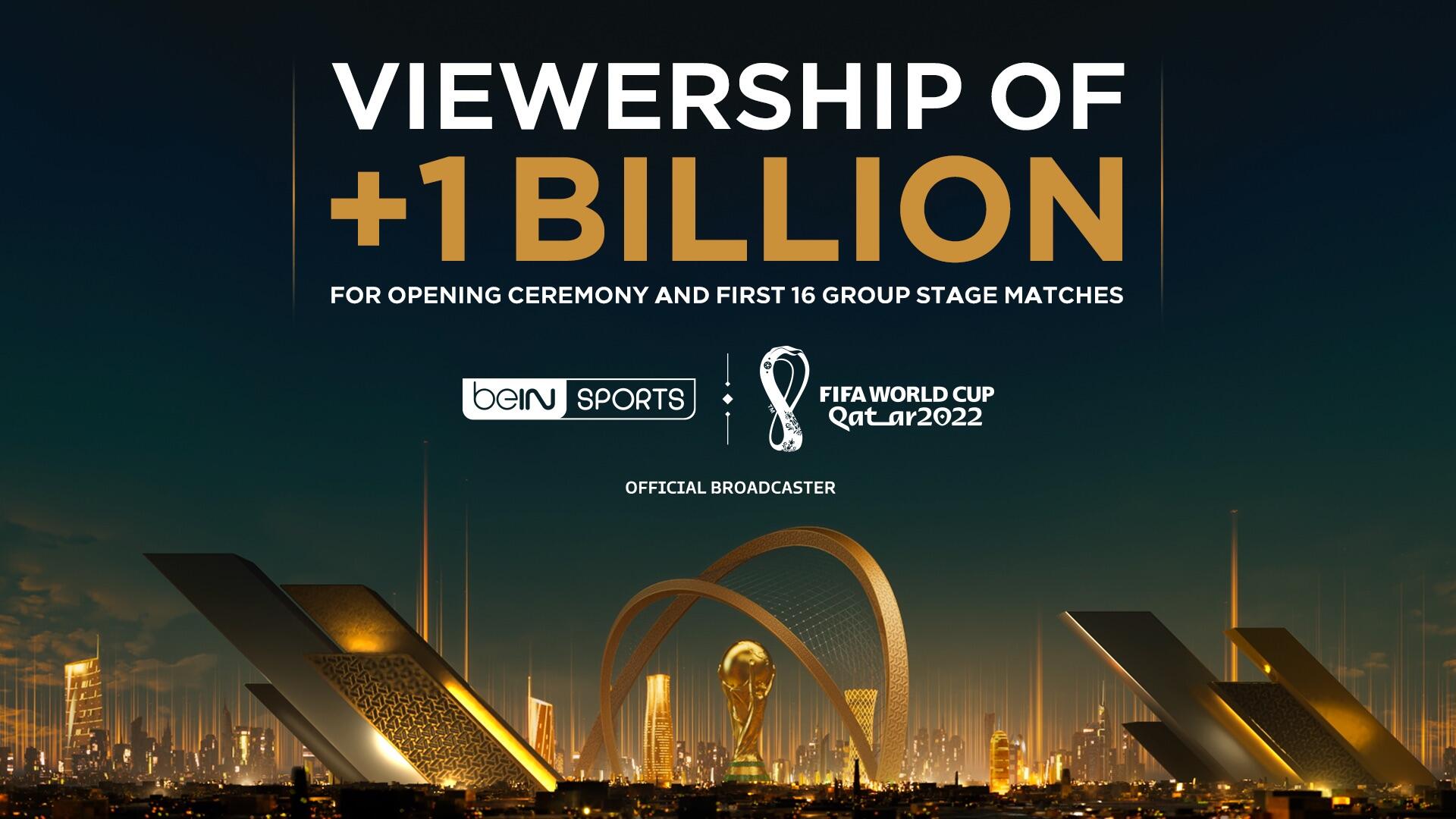 BeIN SPORTS MENA Viewership Exceeds One Billion For Opening Ceremony BeIN SPORTS MENA Viewership Exceeds One Billion For Opening Ceremony